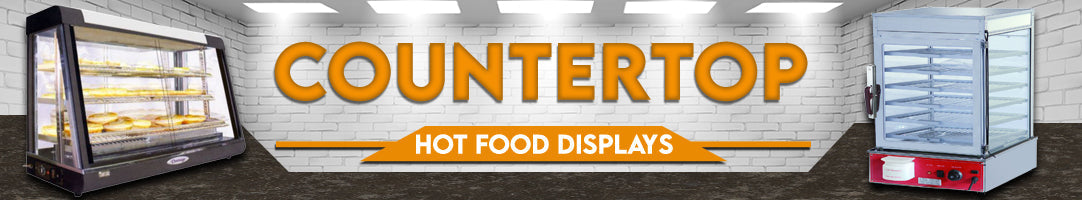 Countertop Hot Food Displays | Restaurant Equipment Online
